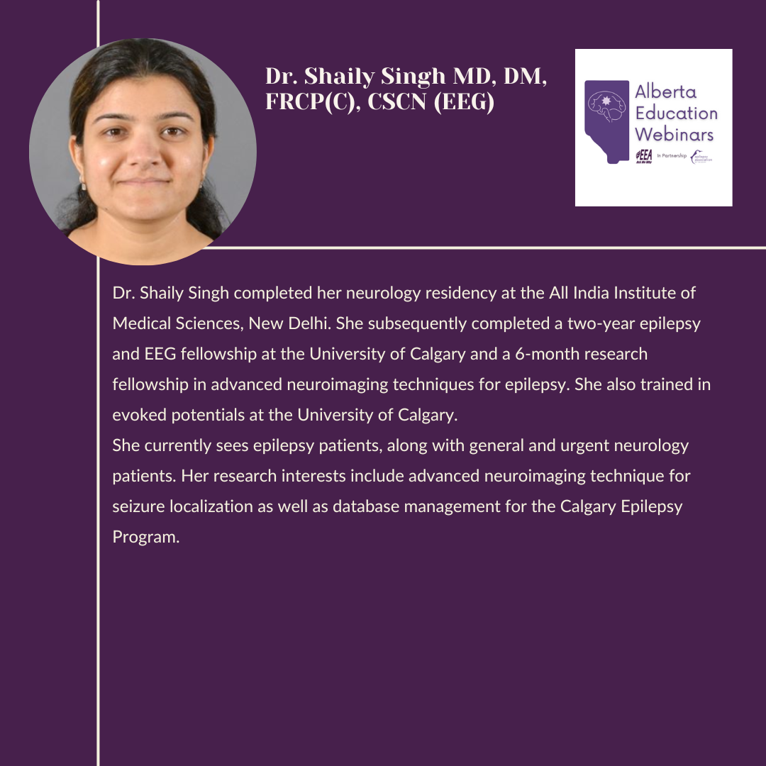 Dr. Shaily Singh - Alberta Epilepsy Education Webinars